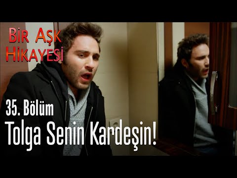 Tolga senin kardeşin! - Bir Aşk Hikayesi 35. Bölüm