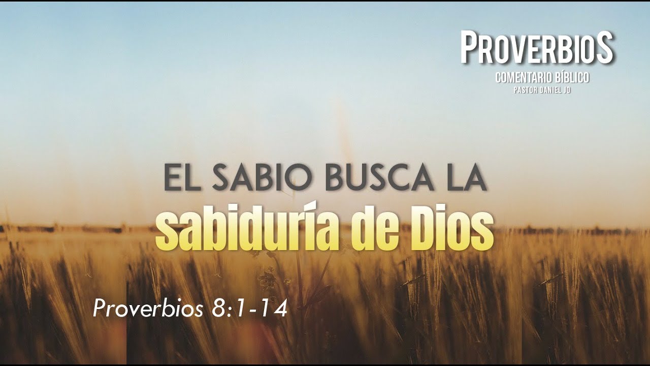 #16. El sabio busca la sabiduría de Dios - Comentario de Proverbios ...