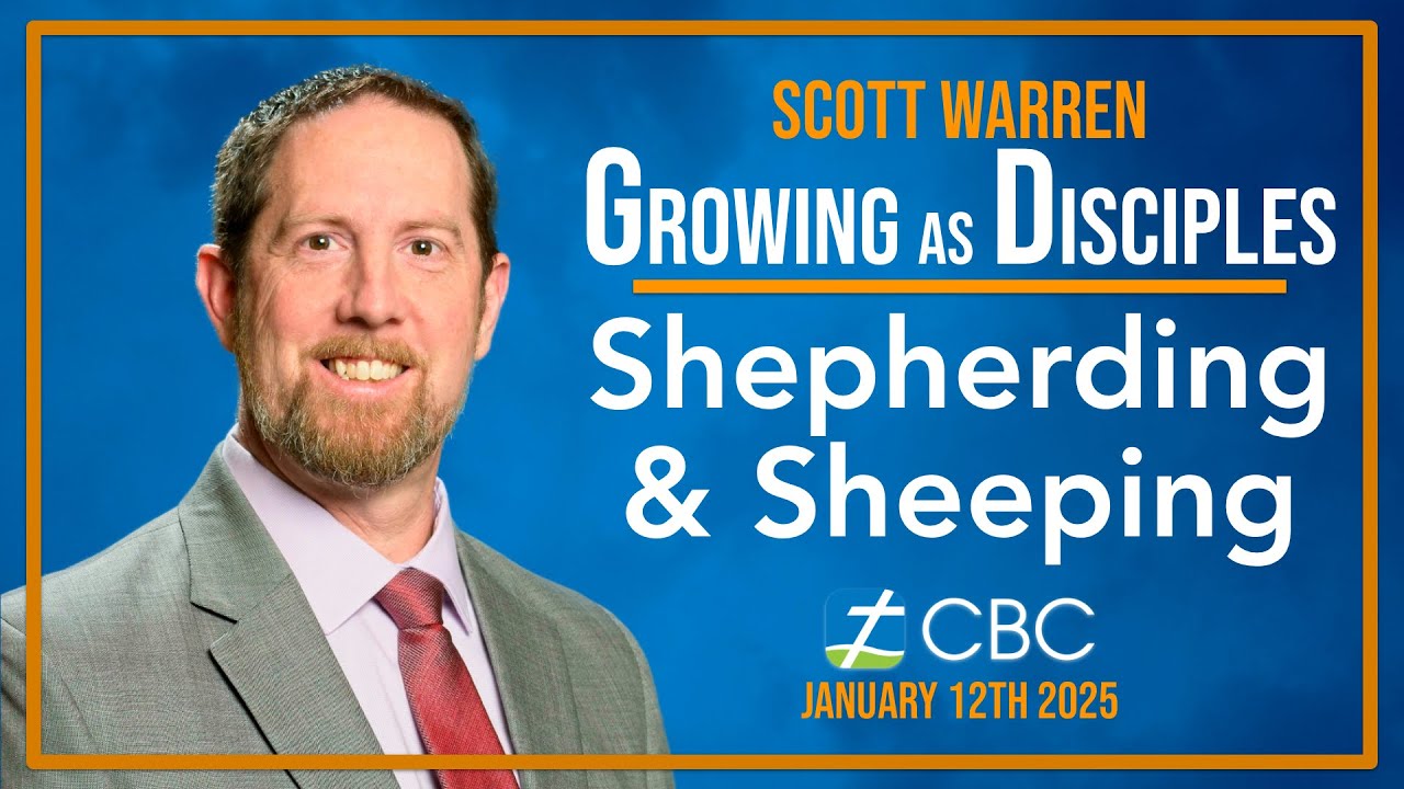Shepherding & Sheeping - Growing as Disciples - Scott Warren - January ...