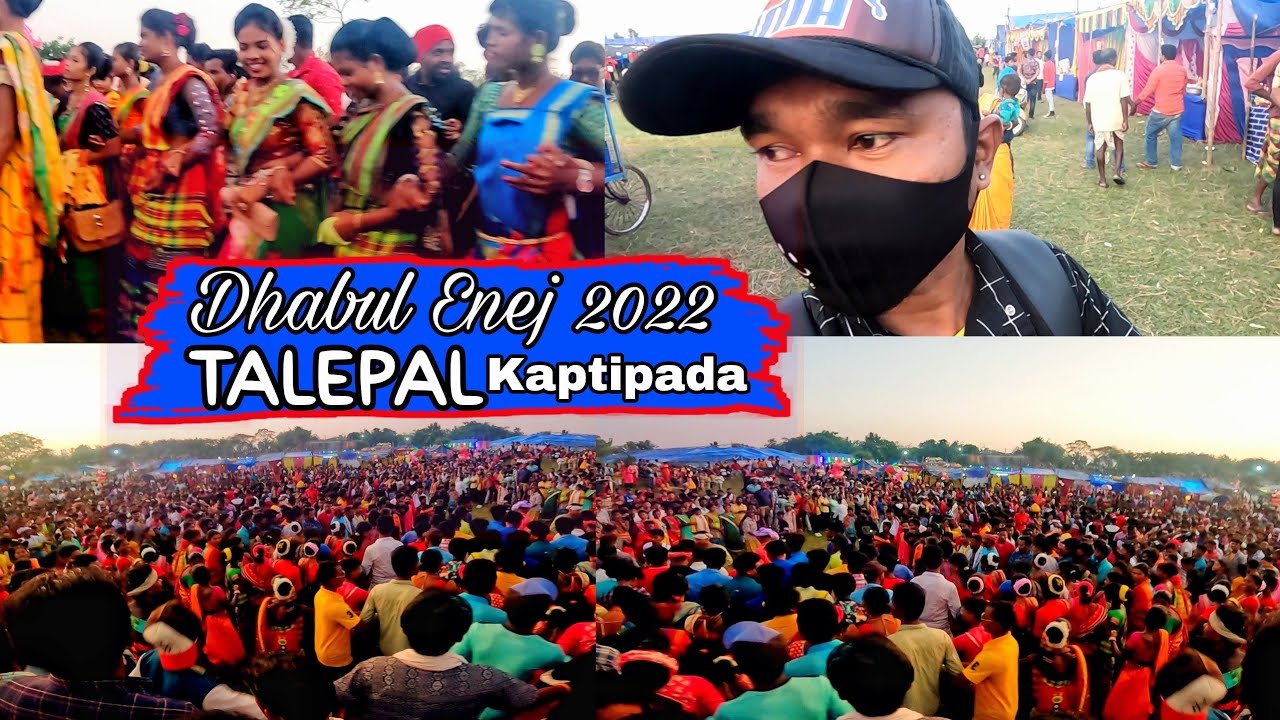 Talepal Dhabul Enej 2022 || Kaptipada Block Mayurbhanj || Vlog-177 ...