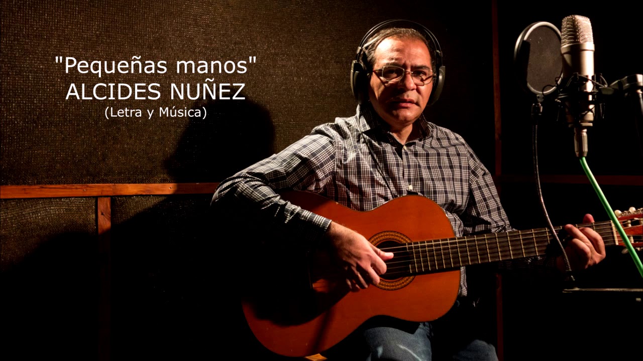 ALCIDES NUÑEZ - PEQUEÑAS MANOS - YouTube