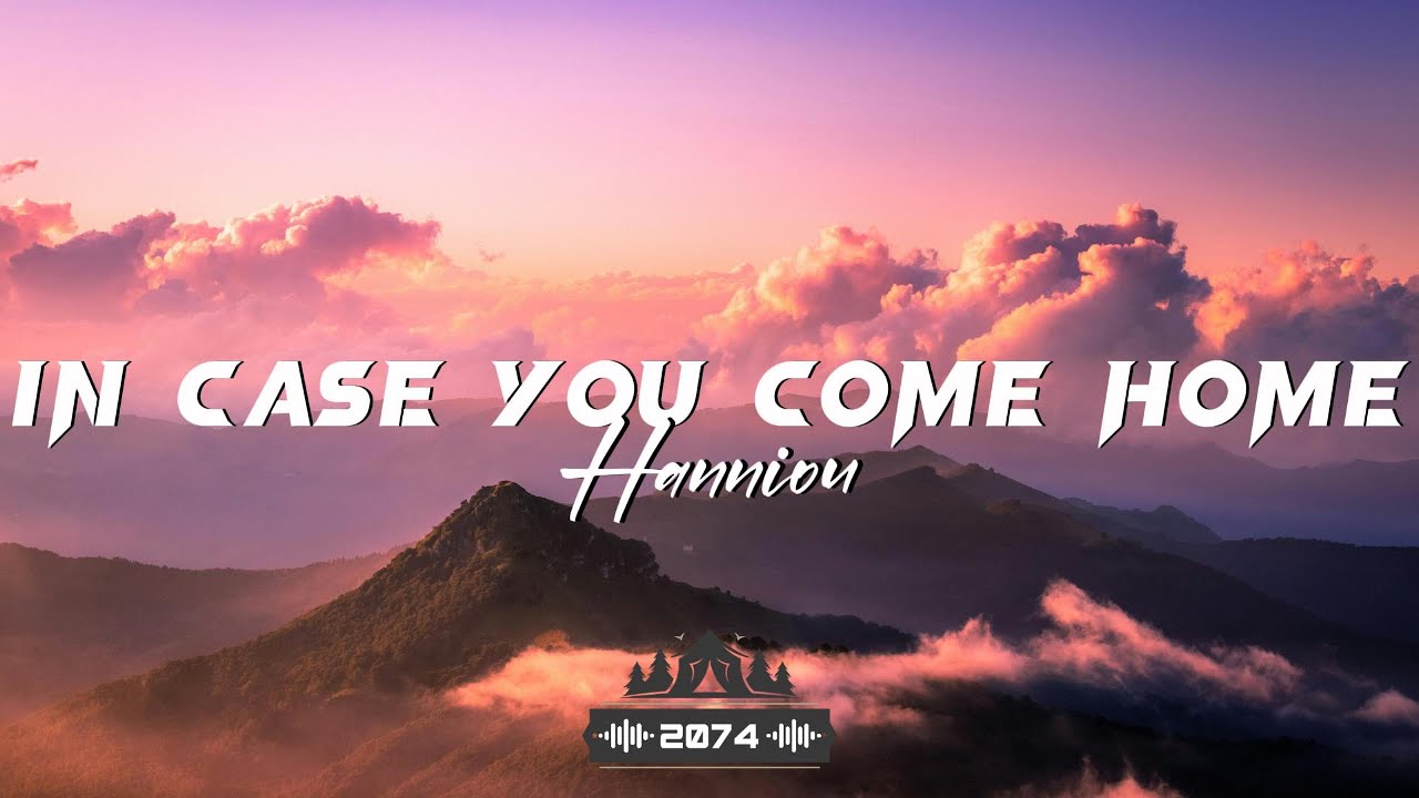 Hanniou - in case you come home (Lyrics) - YouTube