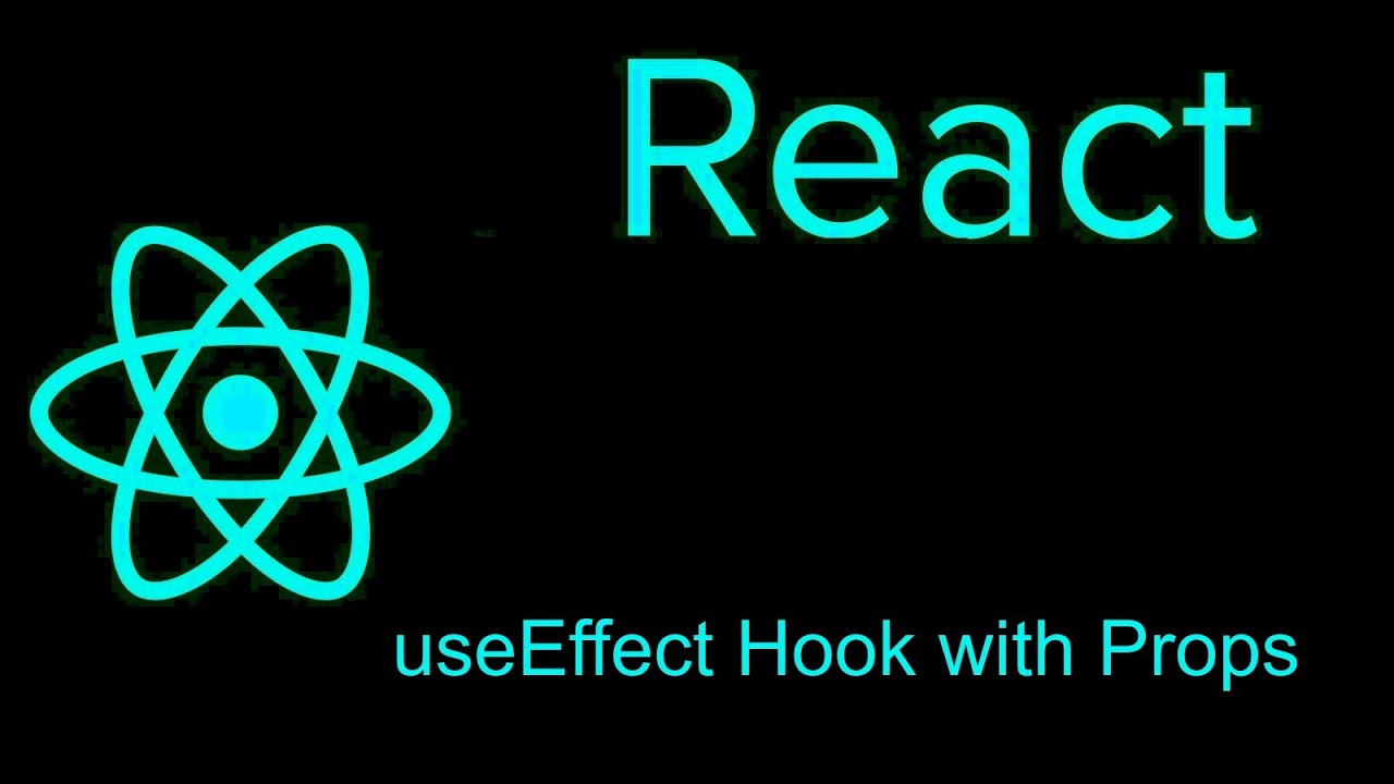 Reactjs Hooks Tutorial Useeffect Hook With Props Youtube 2025