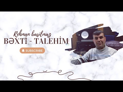 Rehman Basılmaz - Bexdi talehim / 2004 ci il (Official Music)