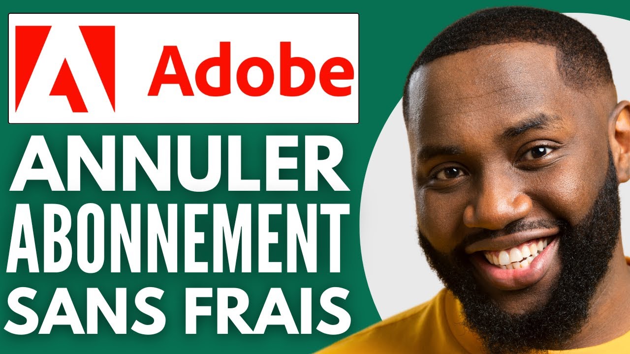 Comment Annuler Un Abonnement Adobe Sans Frais (Guide Complet) - YouTube