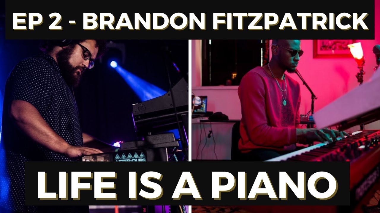 #2 - Brandon Fitzpatrick | Life is a Piano - YouTube