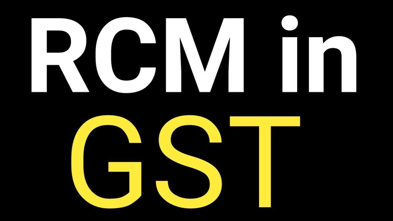 RCM In GST GST New Updates GST Latest Updates YouTube RCM In GST GST New Updates GST Latest Updates YouTube