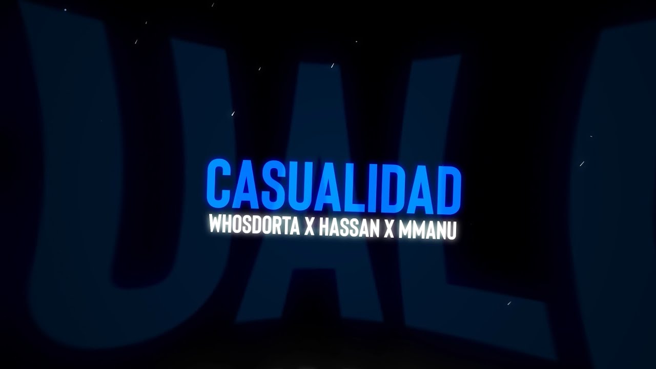 CASUALIDAD - WHOSDORTA, HASSAN, MMANU (Prodby. Dilow) - YouTube