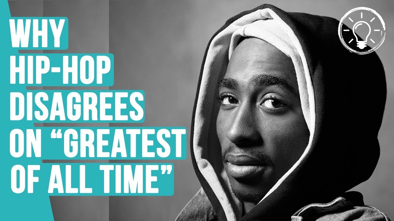 Why Hip-Hop Can't Agree on The Greatest Rapper of All Time #GOAT - YouTube