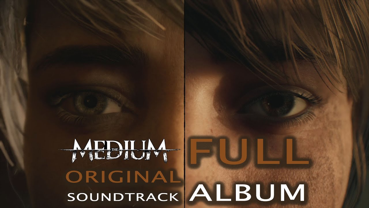 The Medium Original Soundtrack full album | game soundtrack #themedium ...