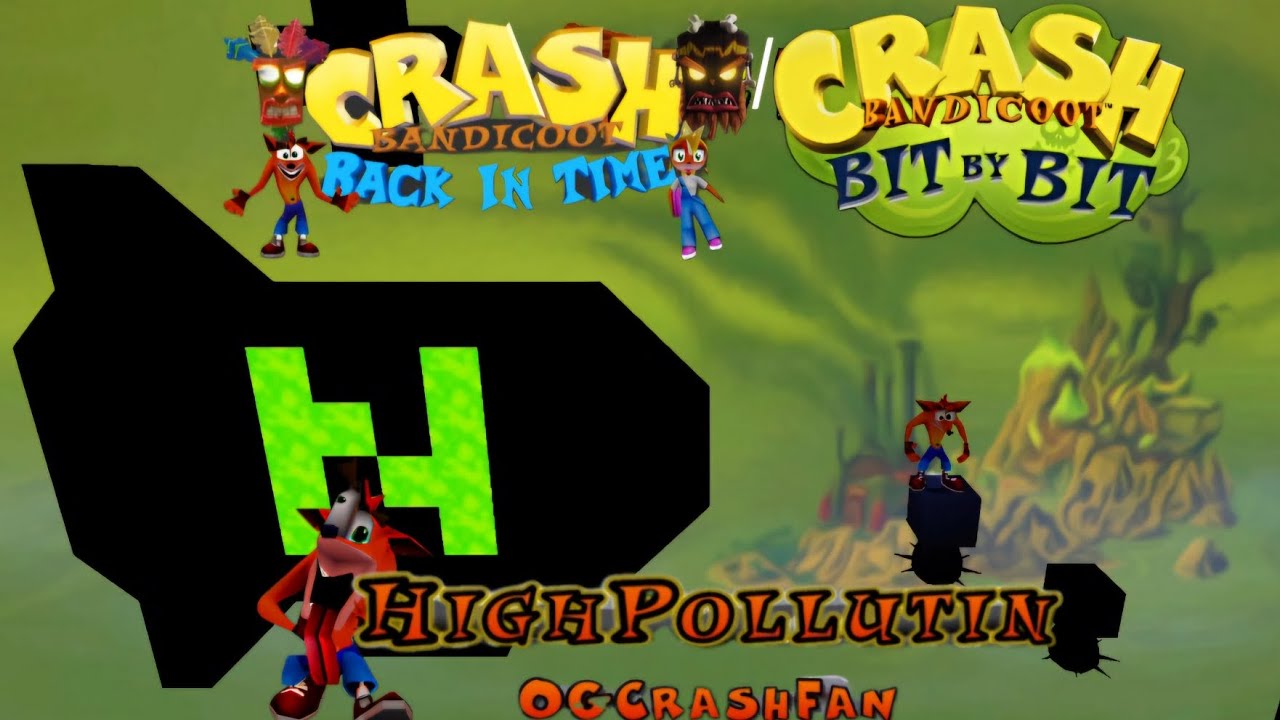 Crash Bandicoot - Back In Time Fan Game: Bit By Bit: High Pollutin By ...