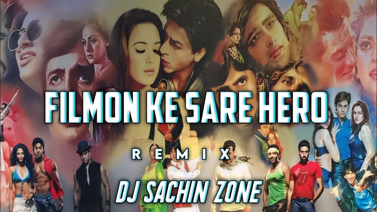 Filmon ke Sare Hero [ Remix By ] DJ SACHIN ZONE - YouTube