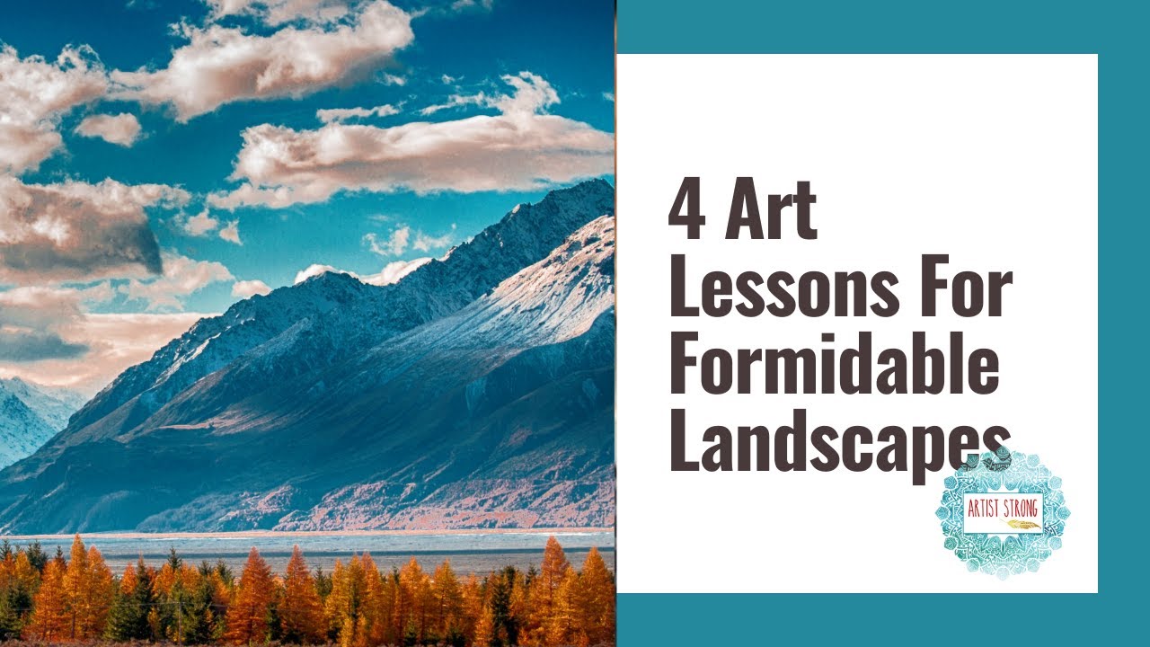 4 Art Lessons For Formidable Landscapes - YouTube