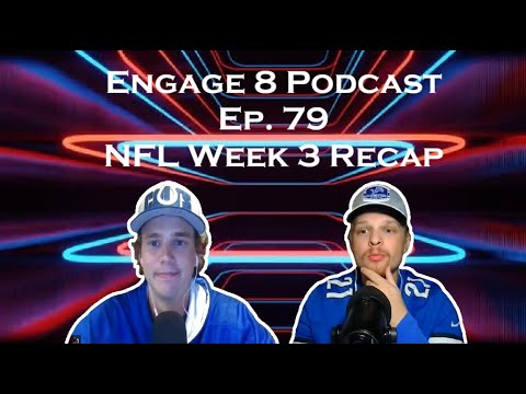 "NFL Week 3 Recap" Engage 8 Podcast Ep. 79 - YouTube