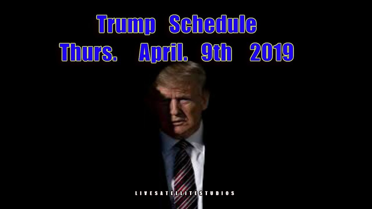 President Trump’s Schedule for Thursday, April 9, 2020 - YouTube