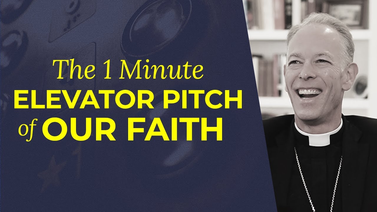 One Minute Elevator Pitch of Our Faith - Archbishop Sample - YouTube
