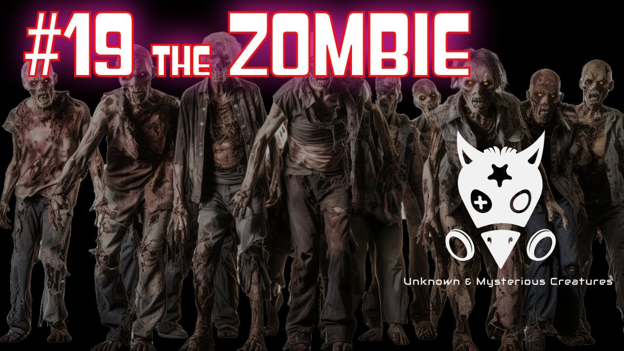 Ep19 Unknown and Mysterious Creatures: Zombies #zombies #monster # ...