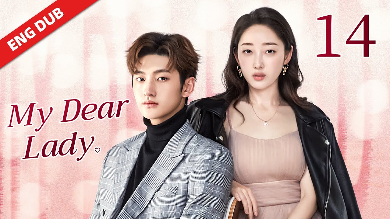 ENG DUB 【My Dear Lady 你成功引起我的注意了】 EP14 | Starring: Jiang Meng Jie ...