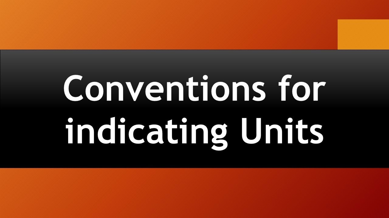 1.6 Conventions for indicating Units - YouTube