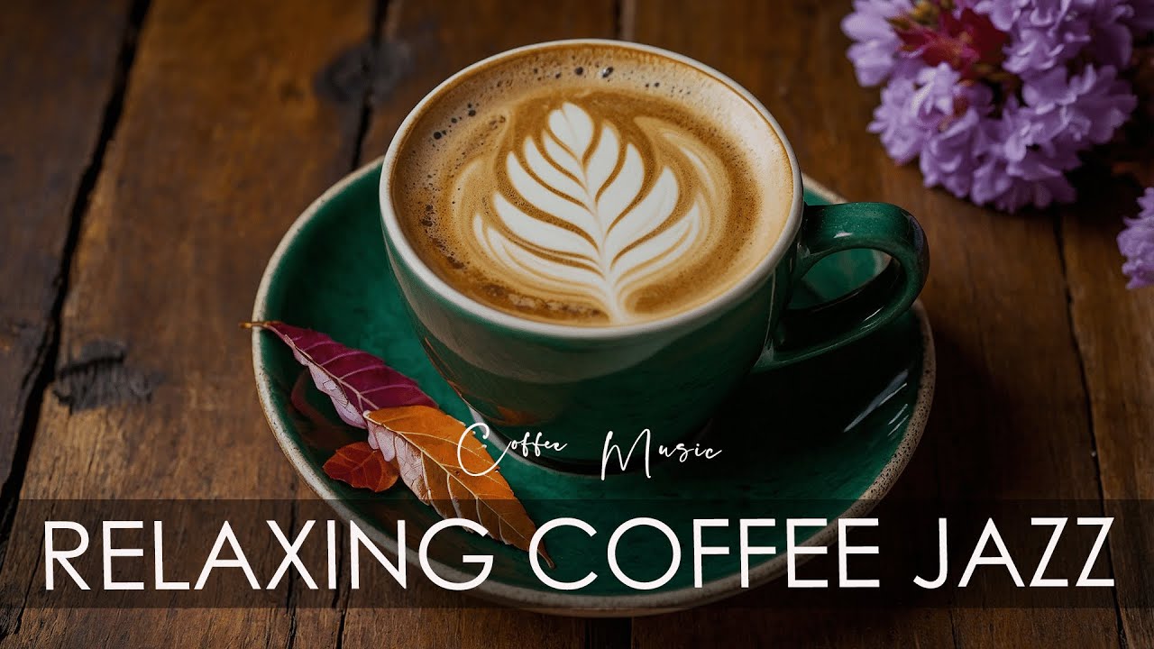 Relaxing Coffee Jazz | Coffee Shop Ambience🎼 Relaxing Bossa Nova Piano ...