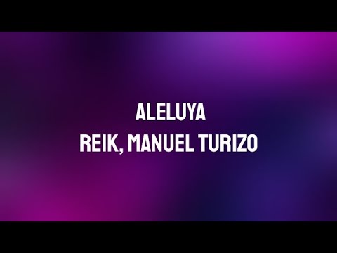 Reik, Manuel Turizo - Aleluya | (Letra/Lyrics) - YouTube