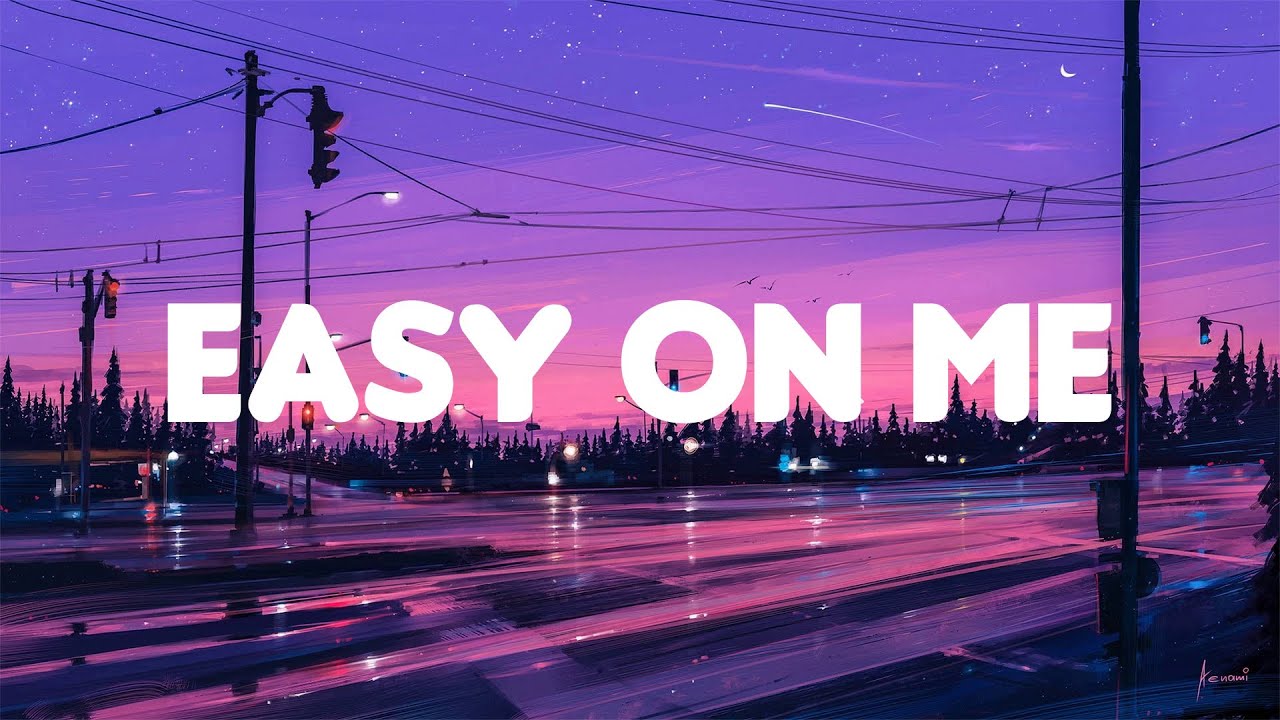 Adele - Easy On Me (Lyrics) || Olivia Rodrigo, Taylor Swift, Charlie ...