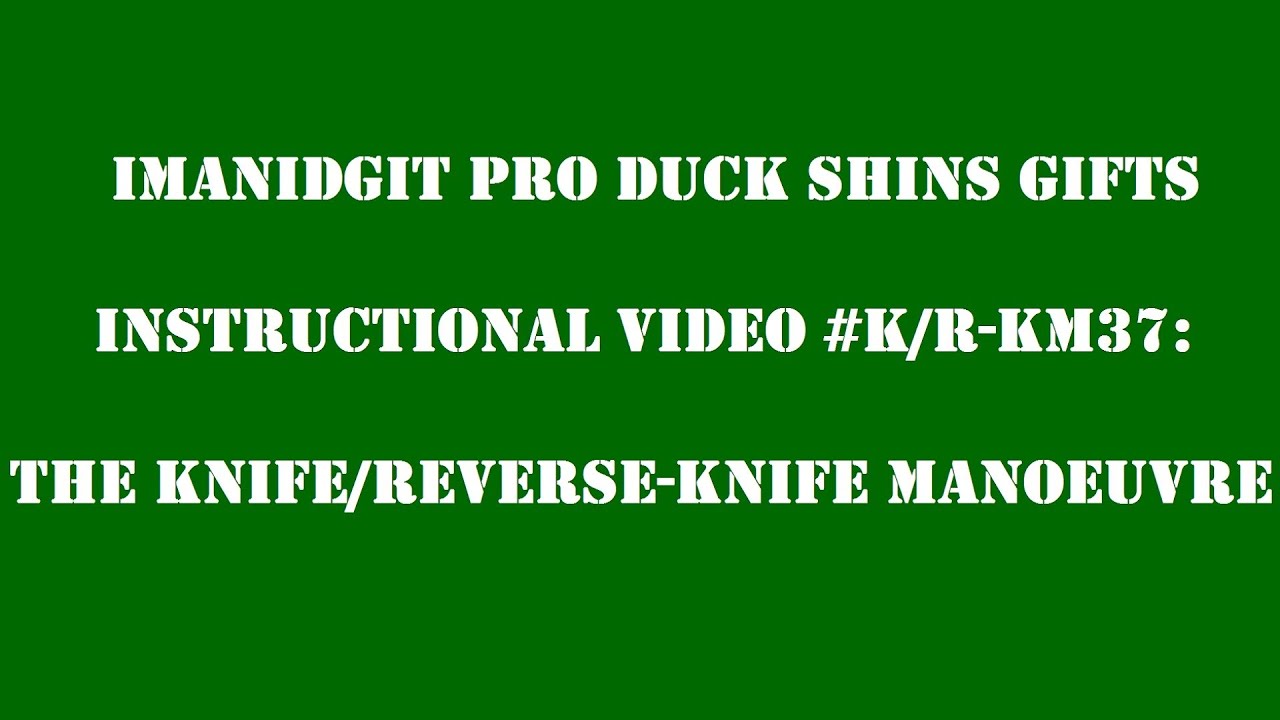 ImanIdgit's Instructional Video: The Knife/Reverse-Knife Manoeuvre ...