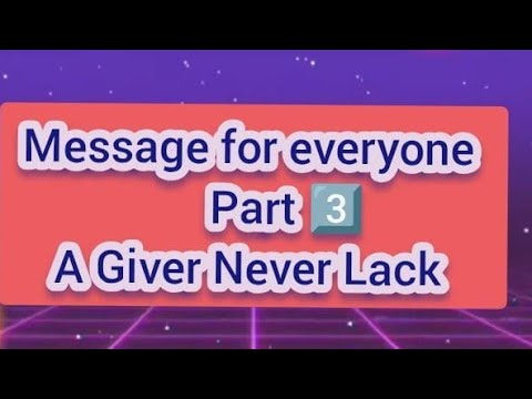 Message for everyone part 3️⃣(A Giver Never Lack)#everyone#duet#like# ...