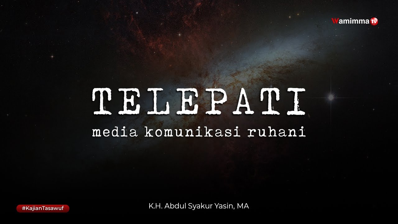 TELEPATI | MEDIA KOMUNIKASI RUHANI - BUYA SYAKUR YASIN - YouTube