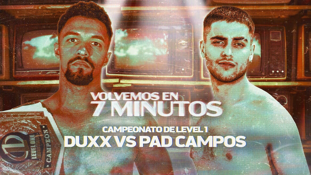 [FULL MATCH] Duxx vs Pad Campos [CAMPEONATO DE LEVEL1] | Volvemos en 7 ...