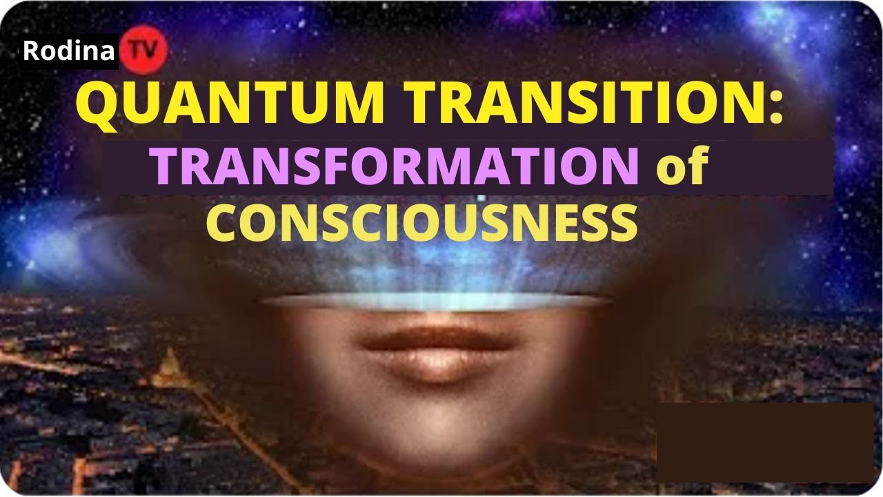 QUANTUM TRANSITION: TRANSFORMATION OF CONSCIOUSNESS - YouTube