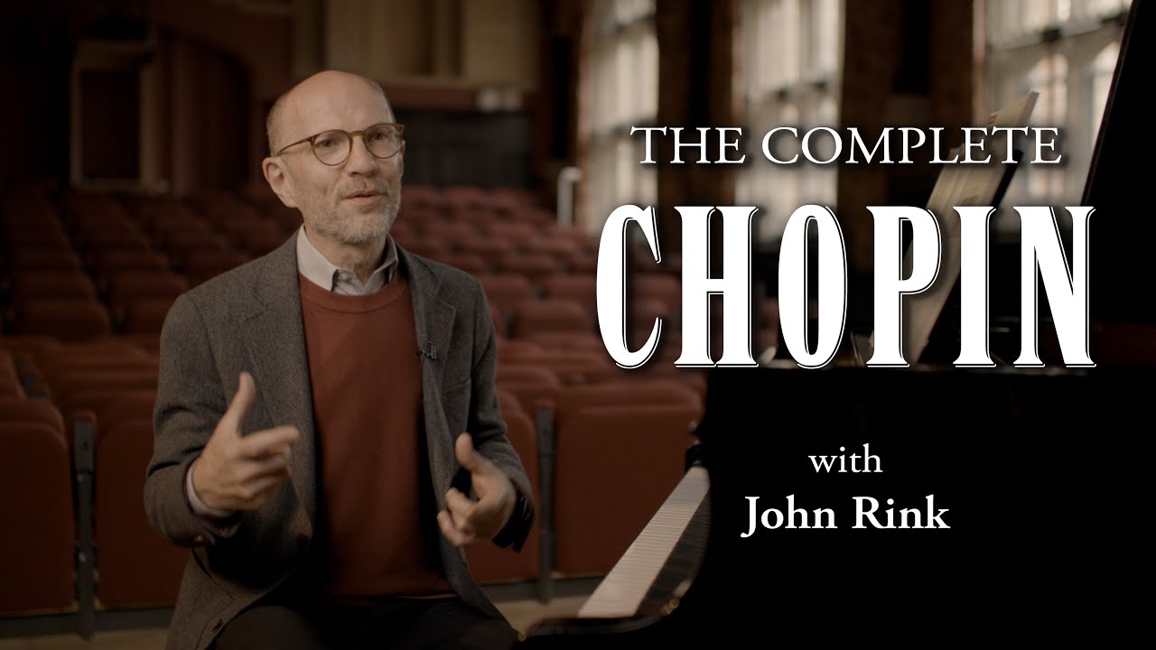 The Complete Chopin - Introduced by John Rink - YouTube