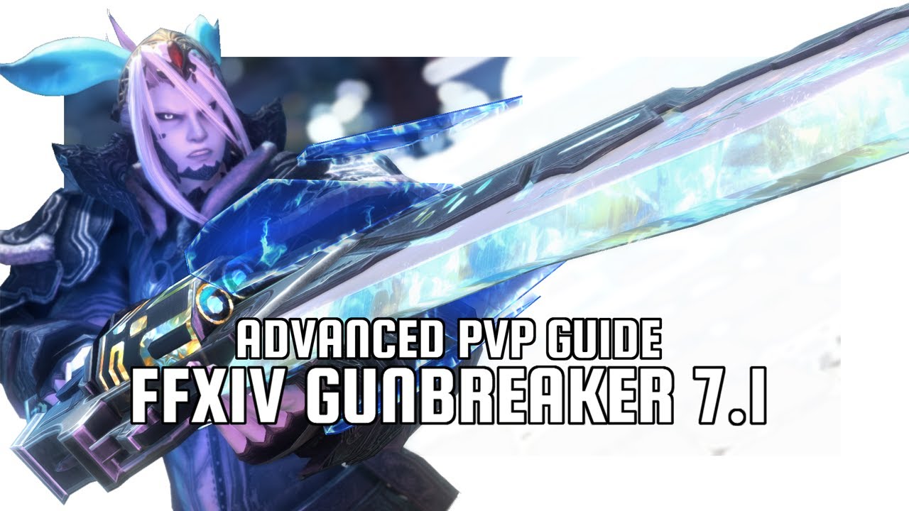 Unleashing The Power Of The Gunbreaker In FFXIV PVP: Your Ultimate 7.1 ...
