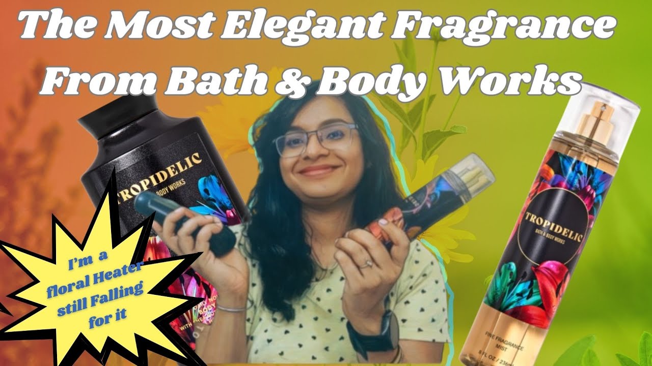 Bath & Body Works Tropidelic Body Mist Review | Best Floral Fragrance ...