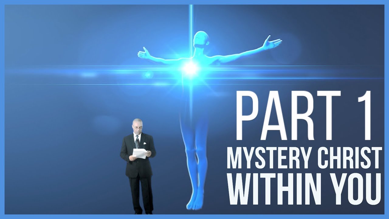 Mystery Christ Within You Part 1 of 2 - YouTube