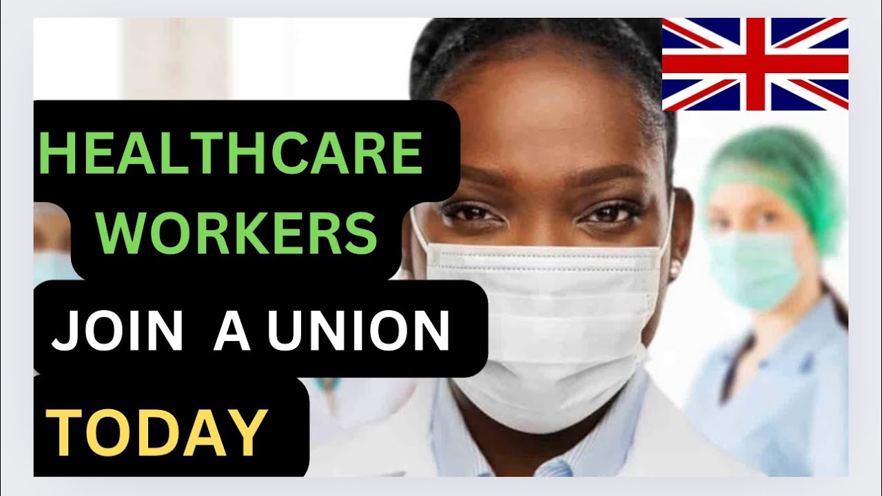 UK Government Healthcare Workers' Union Membership for Job Protection ...