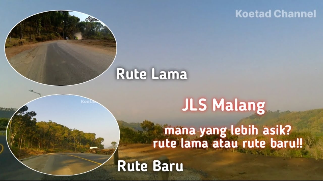 JLS Malang Rute lama dan Rute Baru || mana nih yang lebih asik ...