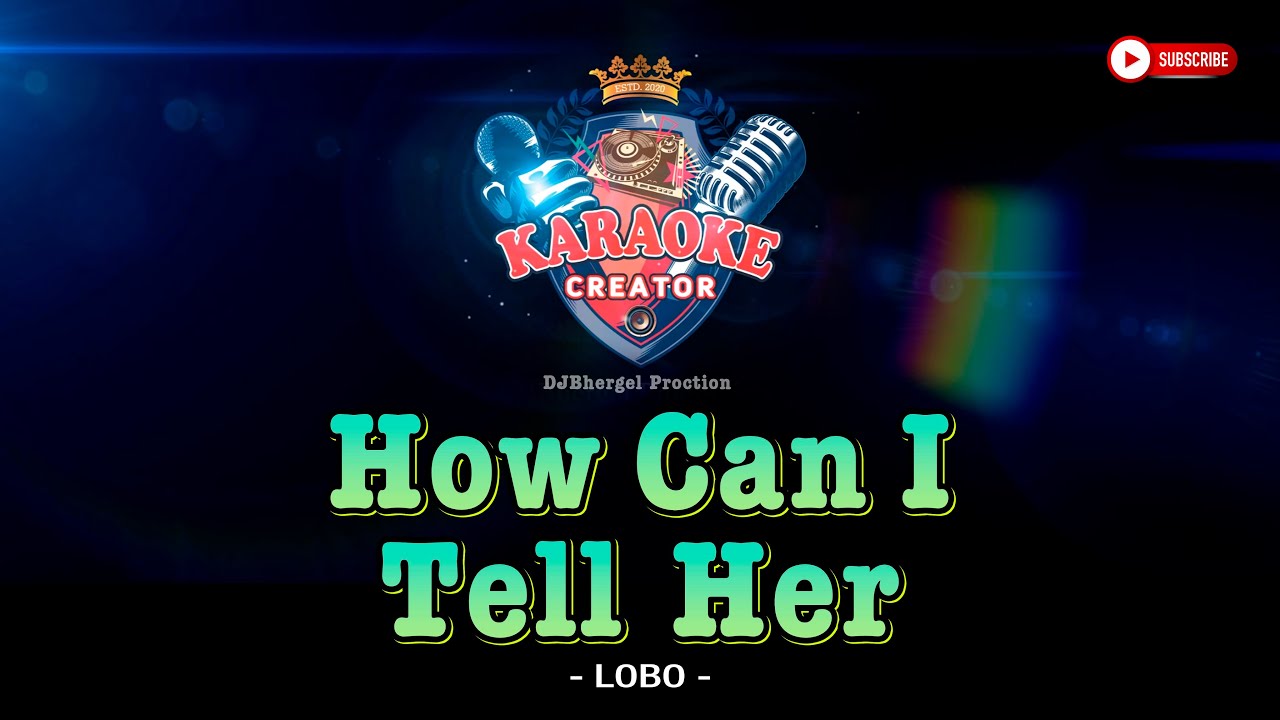How Can I Tell Her || Lobo || KARAOKE CREATOR STUDIO #cover #lyrics #karaoke #howcanitellher # ...