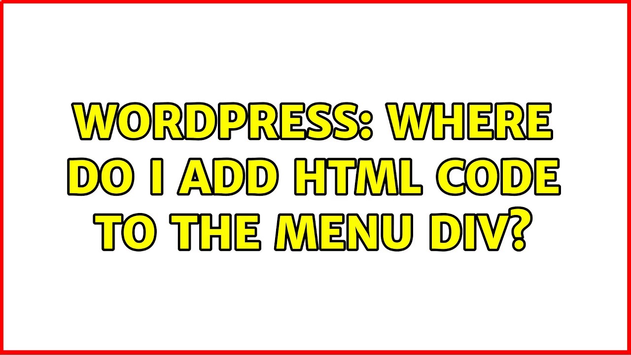 Wordpress: Where do I add html code to the menu div? - YouTube