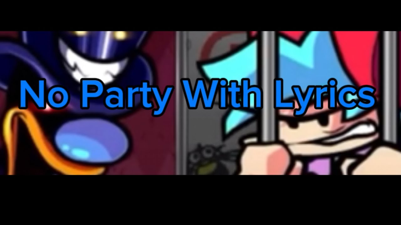 No Party - FNF LYRICS - YouTube
