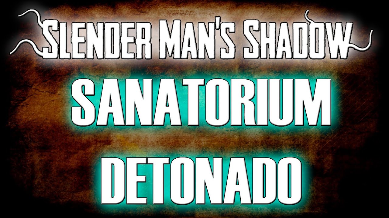 Slender Man Shadows "Sanatorium" (Detonado) - YouTube