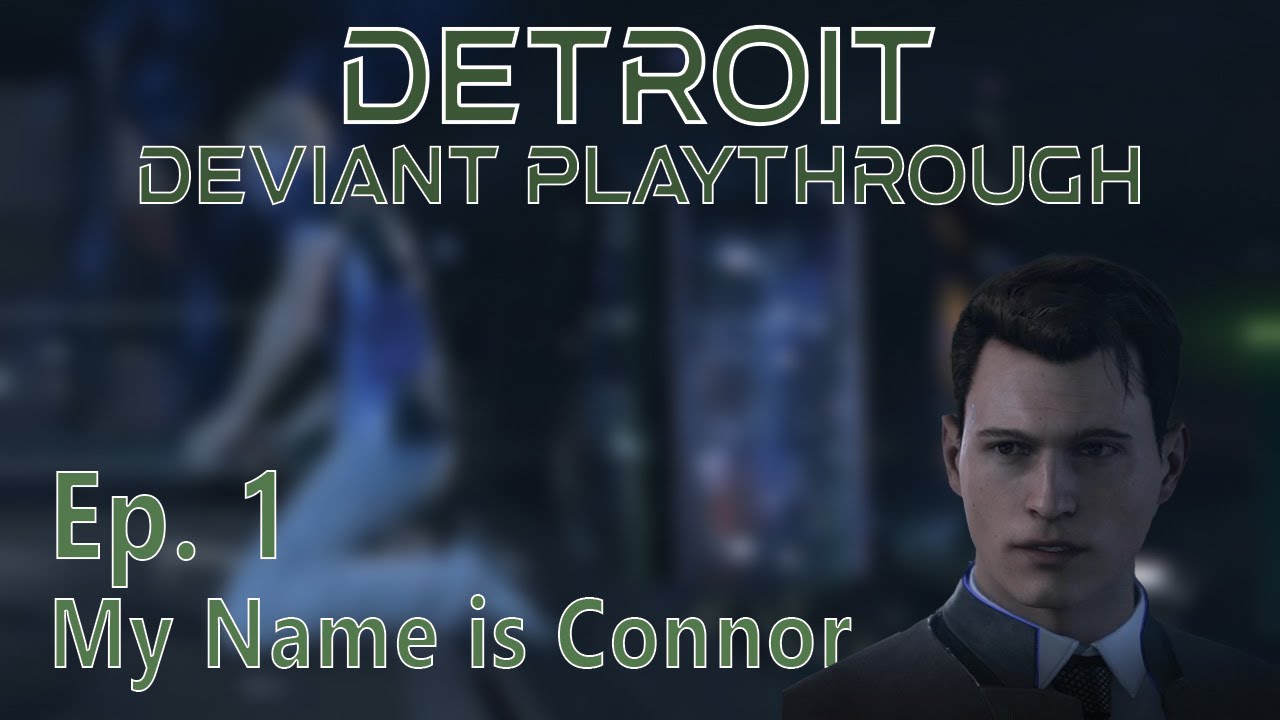 Meeting Connor || Ep. 1 - Hostage || Detroit Deviant Playthrough - YouTube