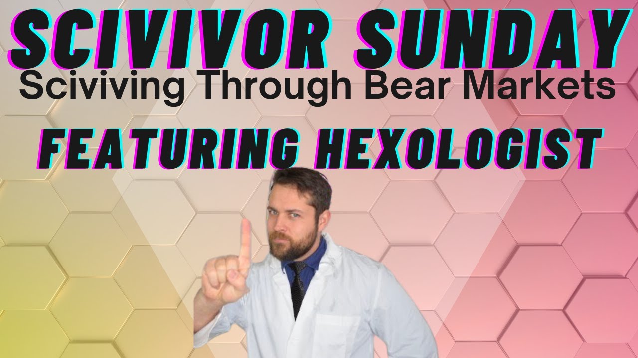SciVivor Sunday - Sciviving Through Bear Markets with Hexologist - YouTube