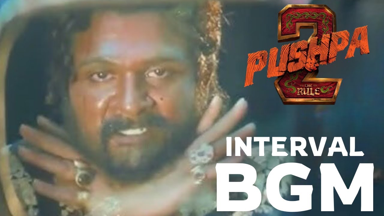 Pushpa 2 Interval bgm | PUShpa 2 interval scene Bgm|Pushpa 2 bgm ...