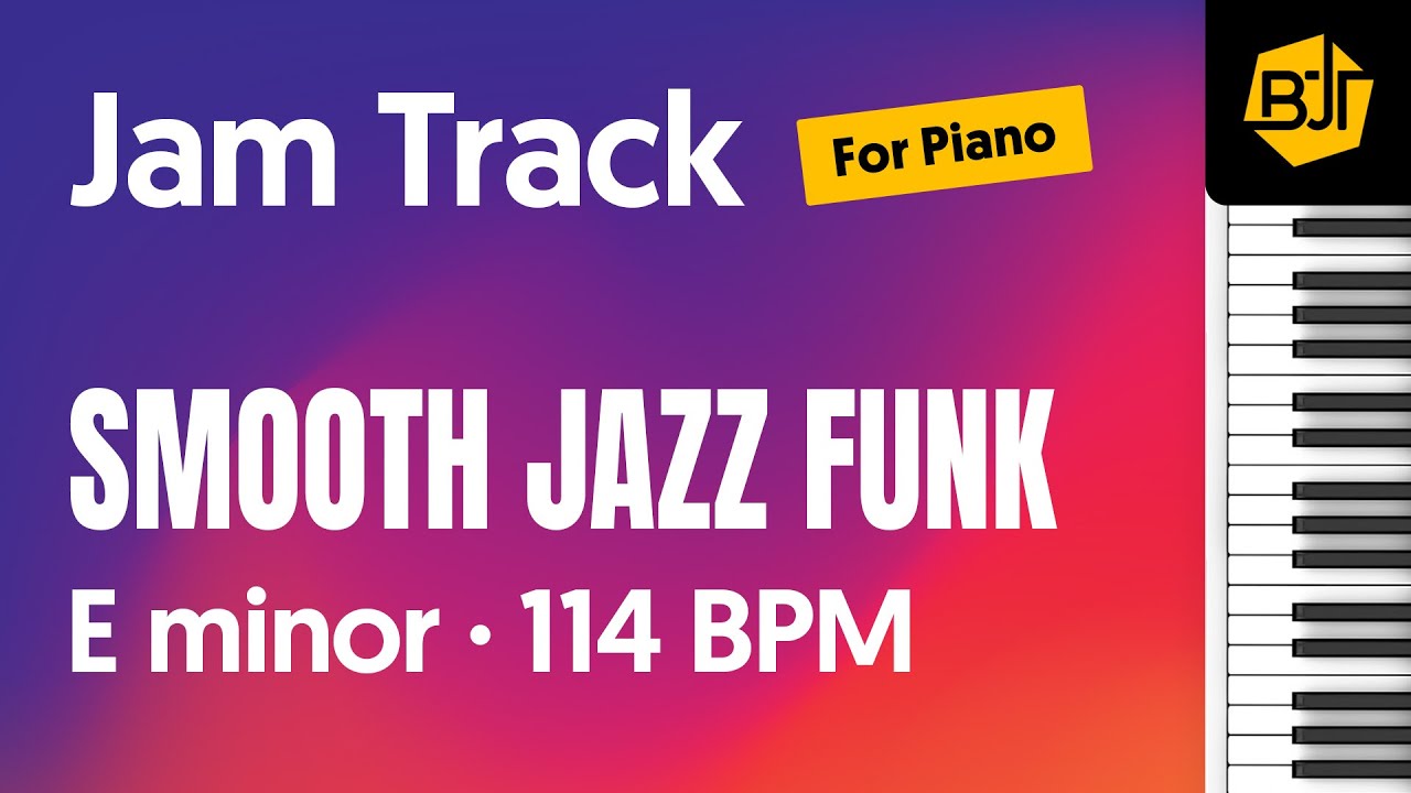 Smooth Jazz Funk Jam Track in E minor (for piano) "Silky" - BJT #122 ...