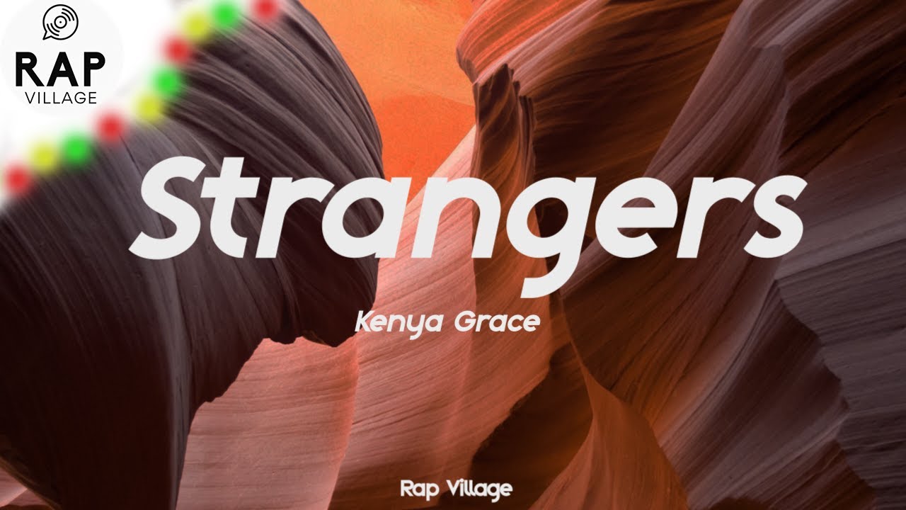 Kenya Grace - Strangers (Lyrics) - YouTube