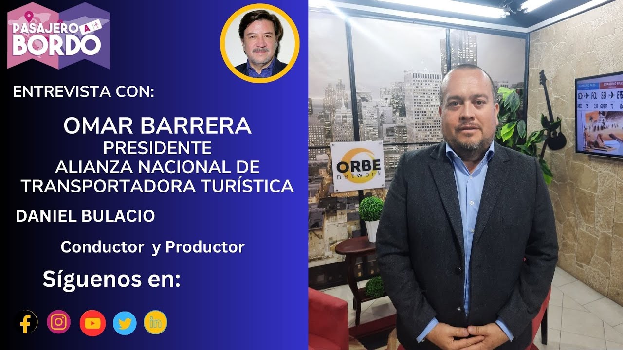PASAJERO A BORDO || OMAR BARRERA - PRESIDENTE de Alianza Nacional de Transportadoras Turísticas ...