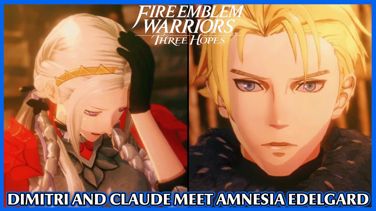 Dimitri and Claude meet Amnesia Edelgard - Fire Emblem Warriors Three ...