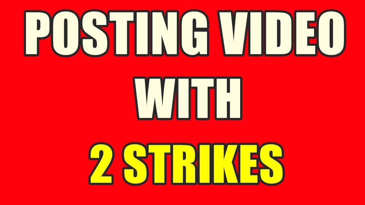 Posting Video With 2 Community Guidelines Strike - YouTube
