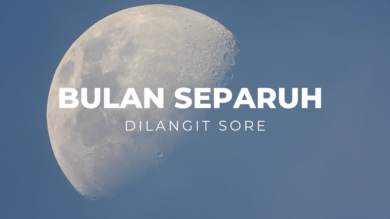 BULAN SEPARUH DILANGIT SORE - YouTube